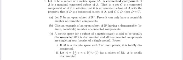 1. Let A be a subset of a metric space M. A connected | Chegg.com