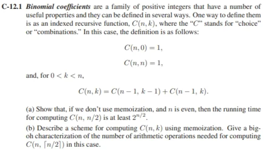 Solved C-12.1 ﻿Binomial coefficients are a family of | Chegg.com