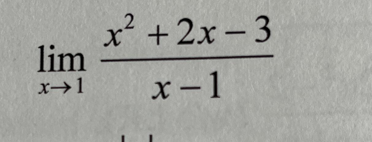 Solved limx→1x2+2x-3x-1 | Chegg.com