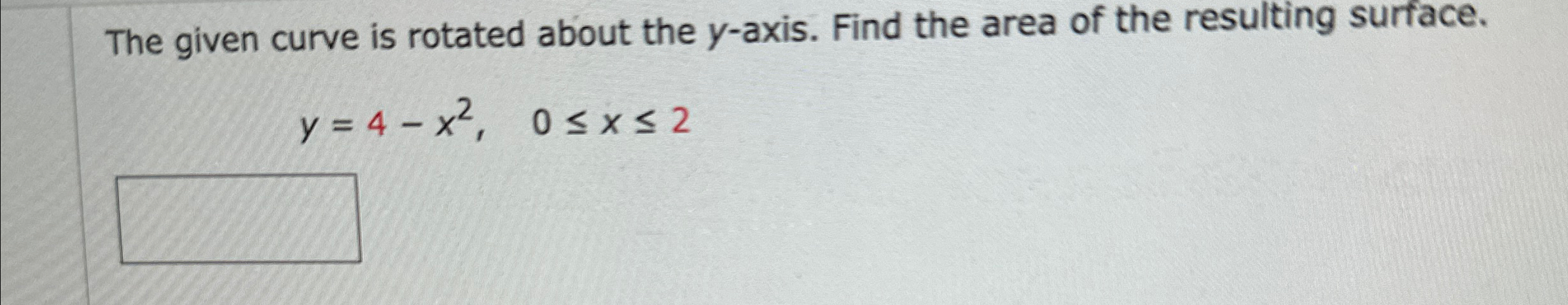 Solved The given curve is rotated about the y-axis. Find the | Chegg.com