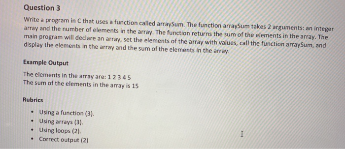 Solved Question 3 Write A Program In C That Uses A Function