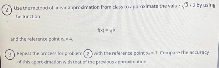 Solved Use the method of linear approximation from class to | Chegg.com