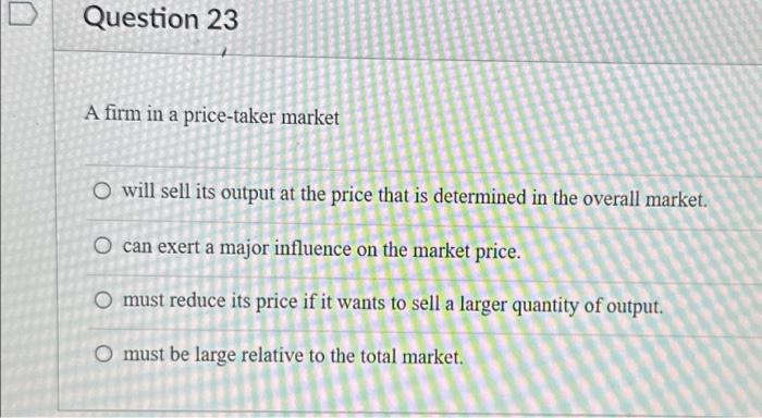 Solved A firm in a price-taker market will sell its output | Chegg.com