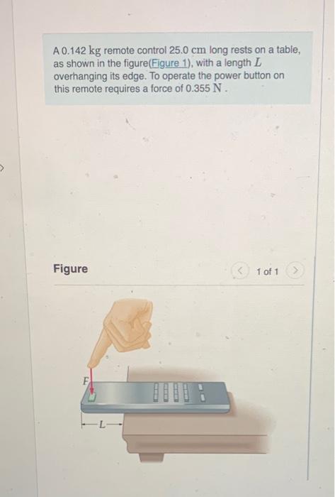 Solved A 0.142 kg remote control 25.0 cm long rests on a | Chegg.com