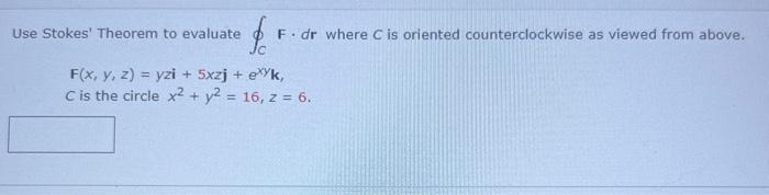 Solved Use Stokes' Theorem to evaluate ∮CF⋅dr where C is | Chegg.com