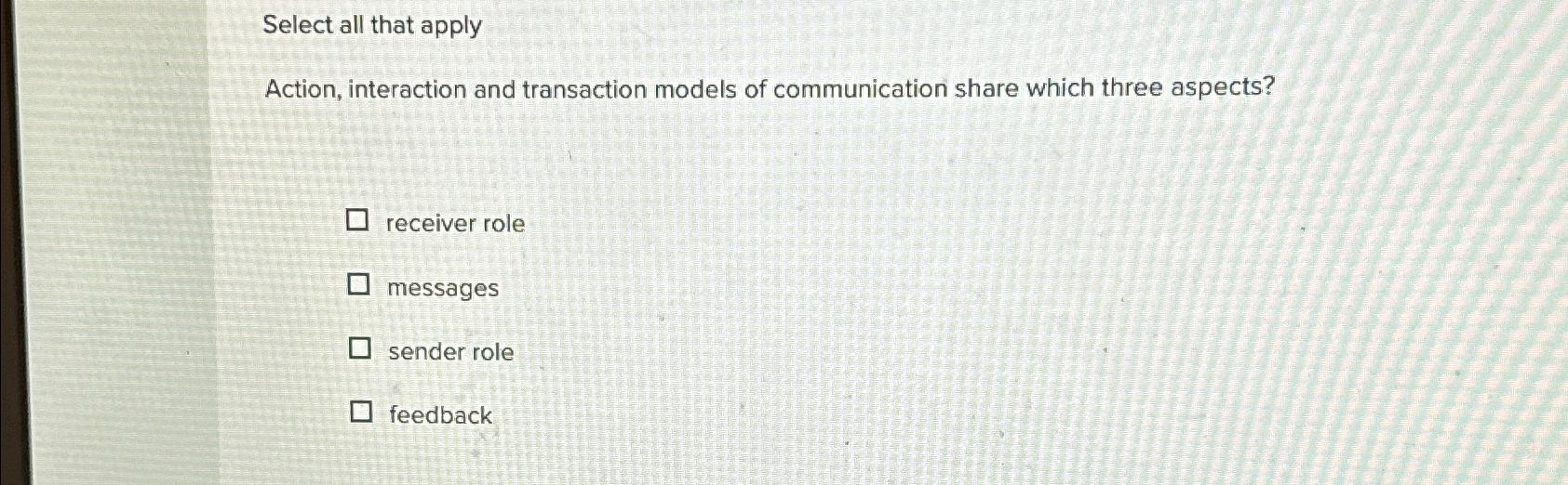 Solved Select all that applyAction, interaction and | Chegg.com