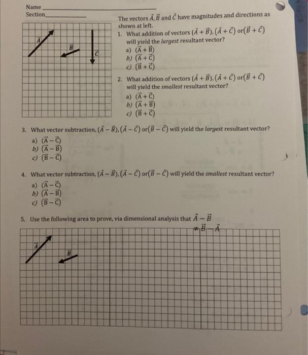 Solved Name Section / B The vectors A, B and C have | Chegg.com