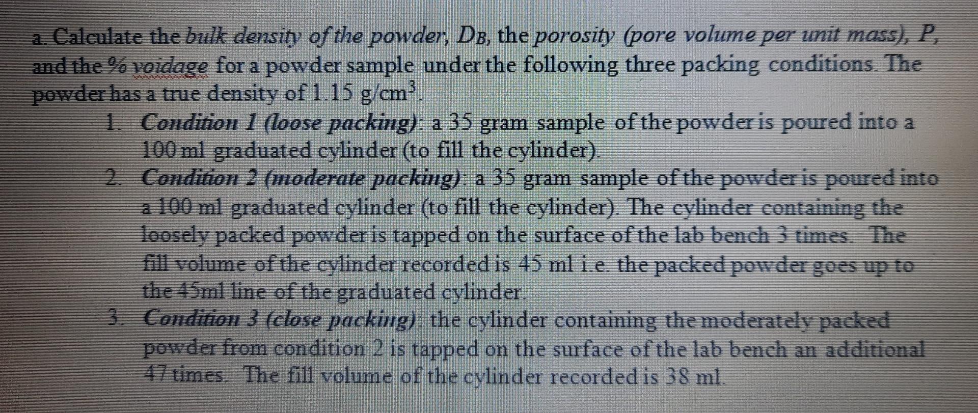 Solved a. Calculate the bulk density of the powder, DB, the | Chegg.com