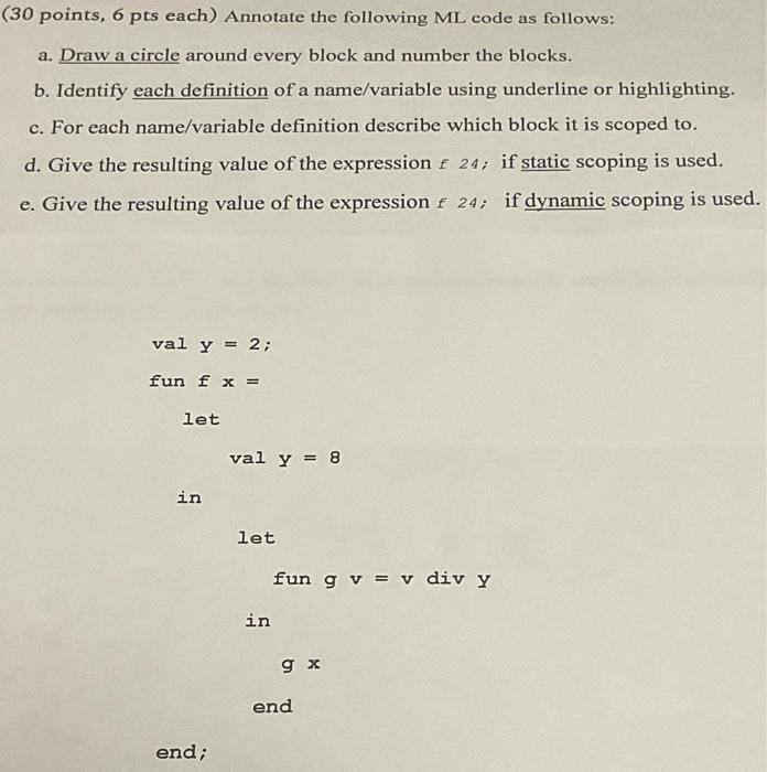 Solved (30 points, 6 pts each) Annotate the following ML | Chegg.com