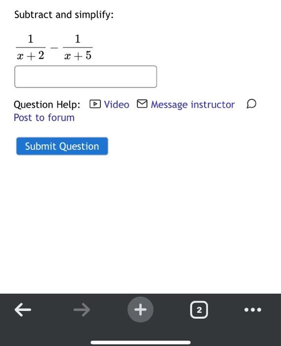 Solved Subtract and simplify: x+21−x+51 Question Help: | Chegg.com