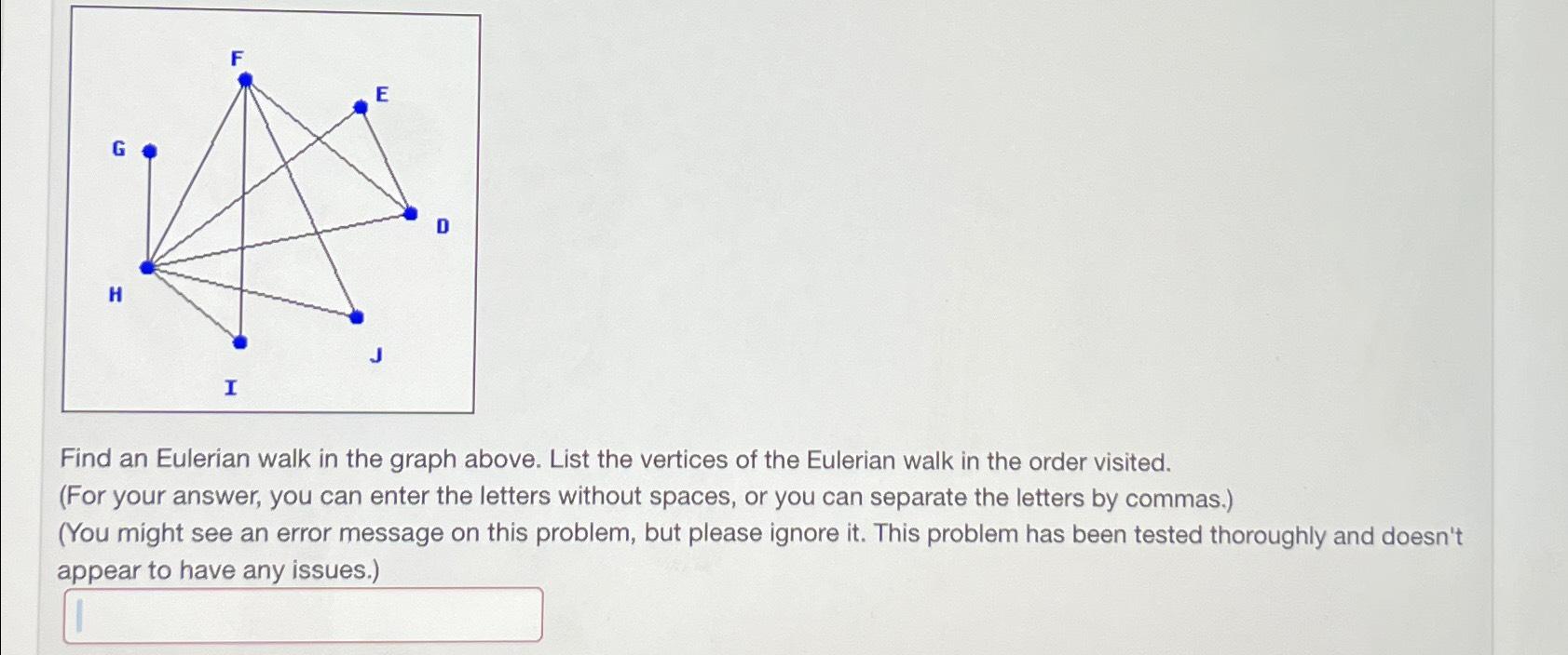Solved Find an Eulerian walk in the graph above. List the | Chegg.com