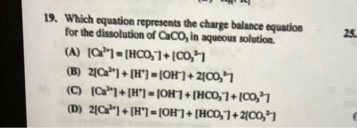 Solved 19. Which equation represents the charge balance | Chegg.com