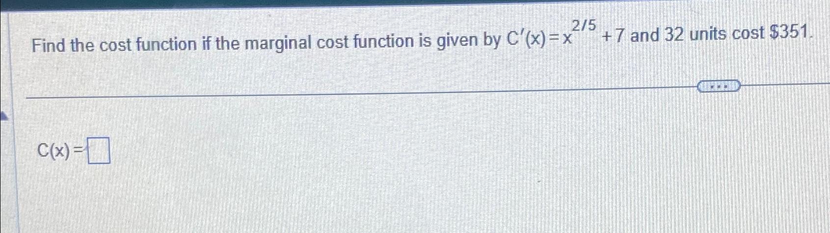Solved Find the cost function if the marginal cost function | Chegg.com