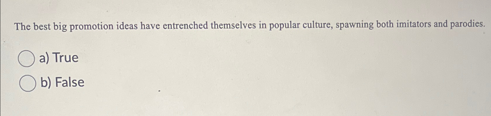 Solved The best big promotion ideas have entrenched | Chegg.com