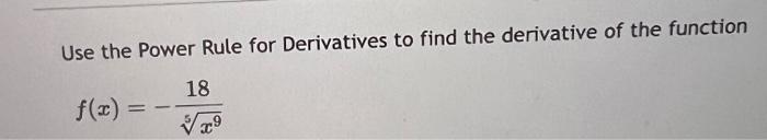 Solved Use the Power Rule for Derivatives to find the | Chegg.com