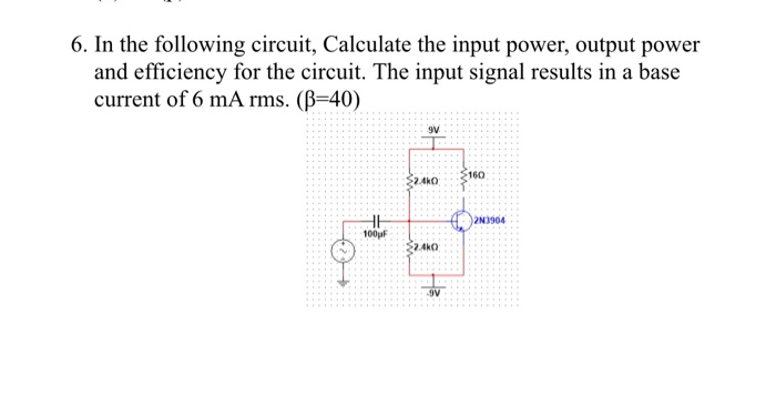 Solved 6. In the following circuit, Calculate the input | Chegg.com