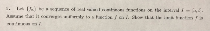Solved 1. Let {fn} be a sequence of real-valued continuous | Chegg.com
