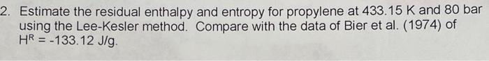 Solved Estimate The Residual Enthalpy And Entropy For 