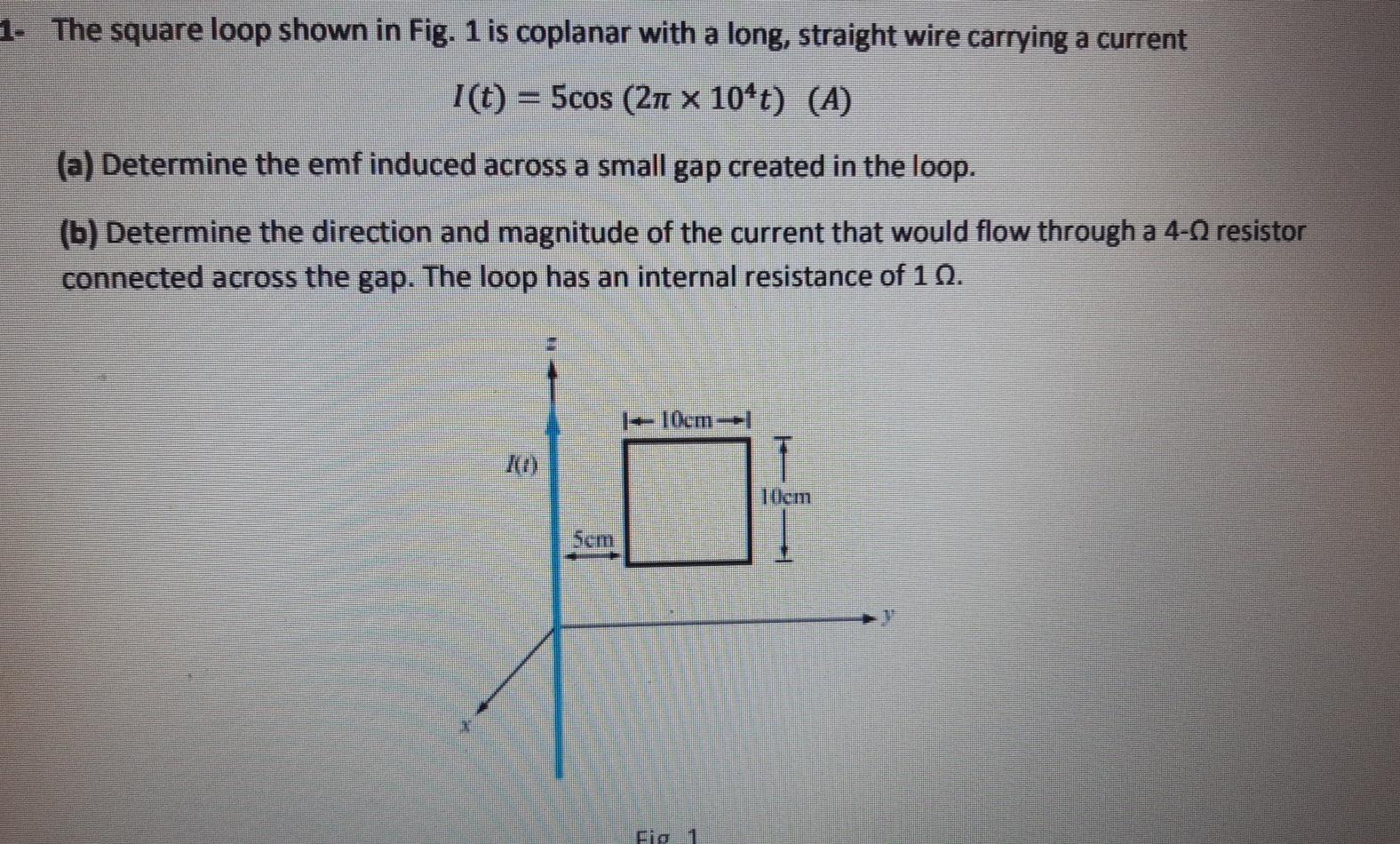 Solved 1. The square loop shown in Fig. 1 is coplanar with a | Chegg.com