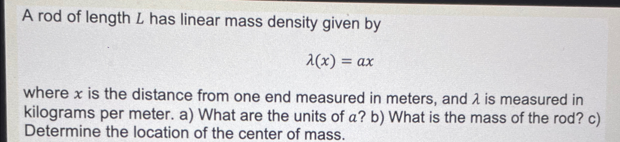 Solved A rod of length L ﻿has linear mass density given | Chegg.com