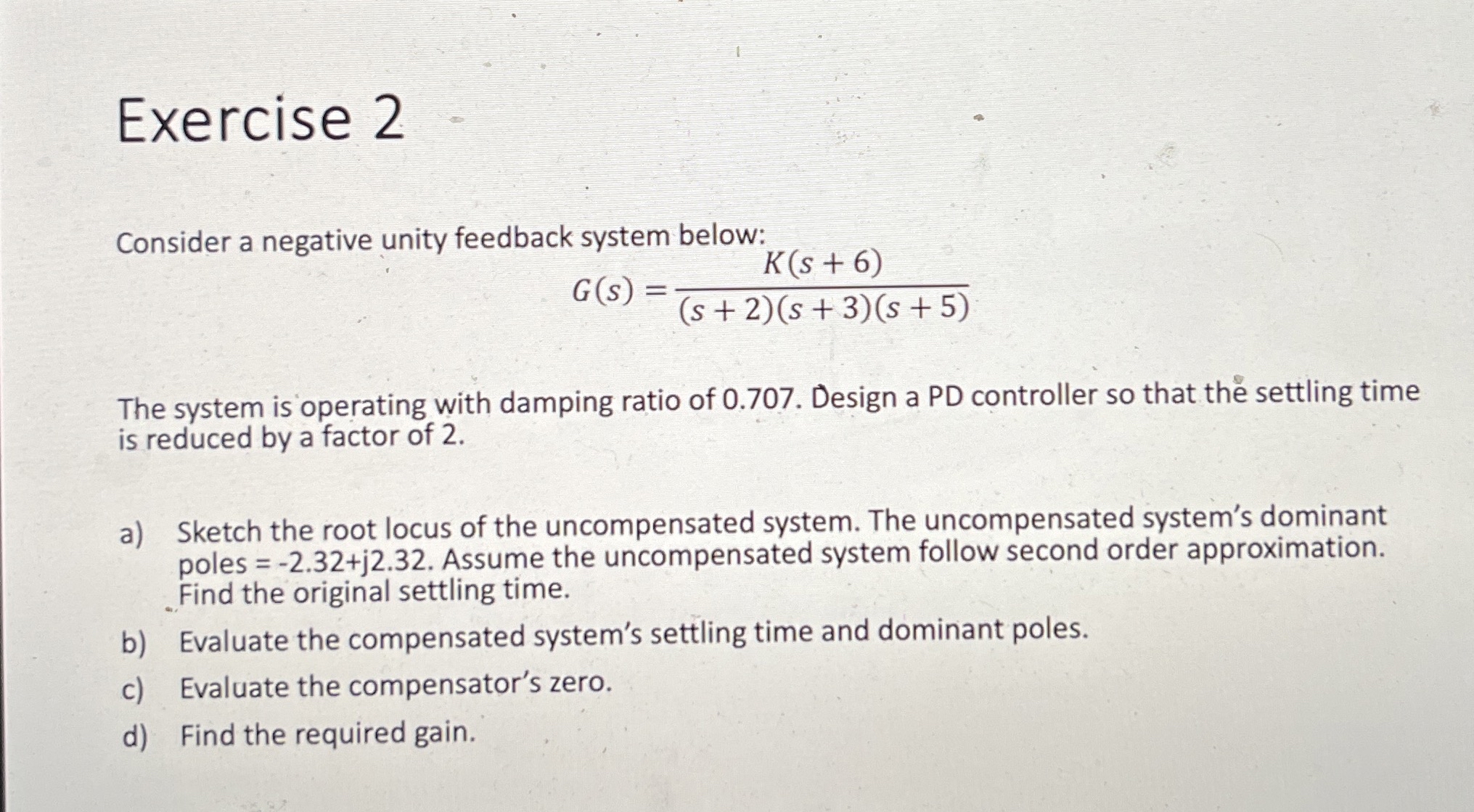 Solved Exercise 2Consider a negative unity feedback system | Chegg.com