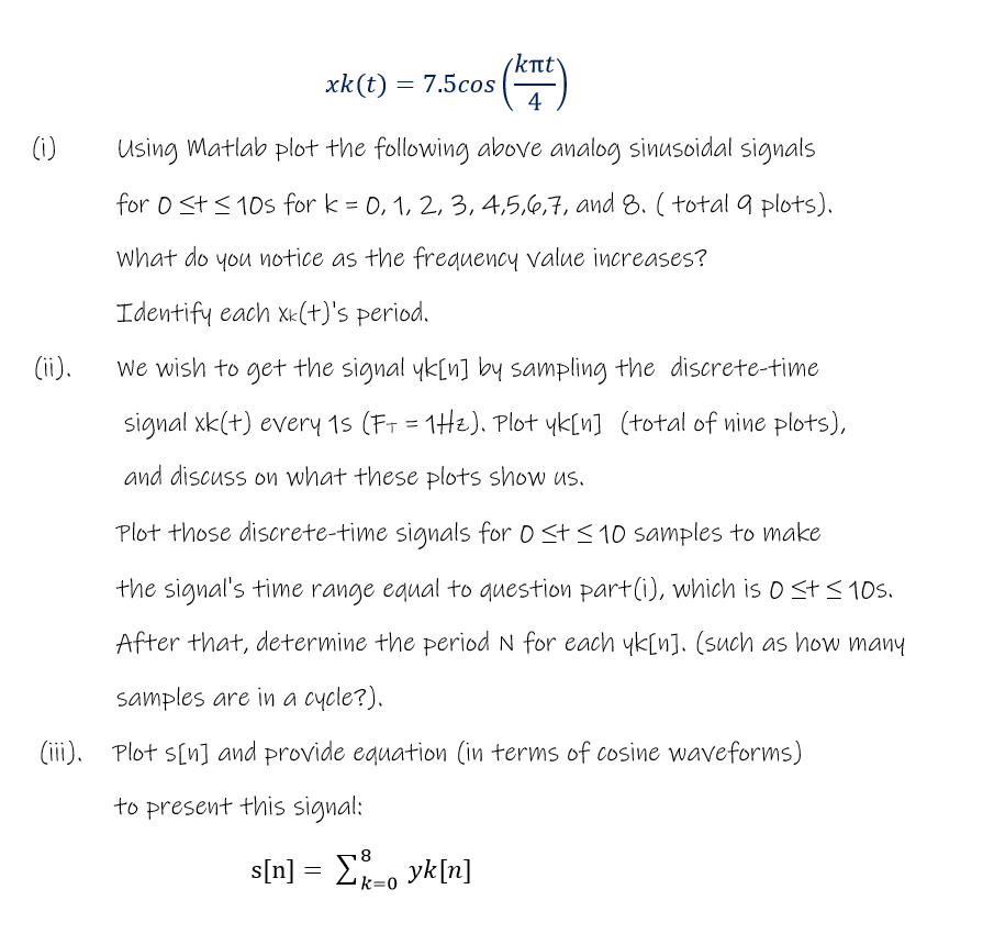 Solved xk(t)=7.5cos(4kπt) (i) Using matlab plot the | Chegg.com