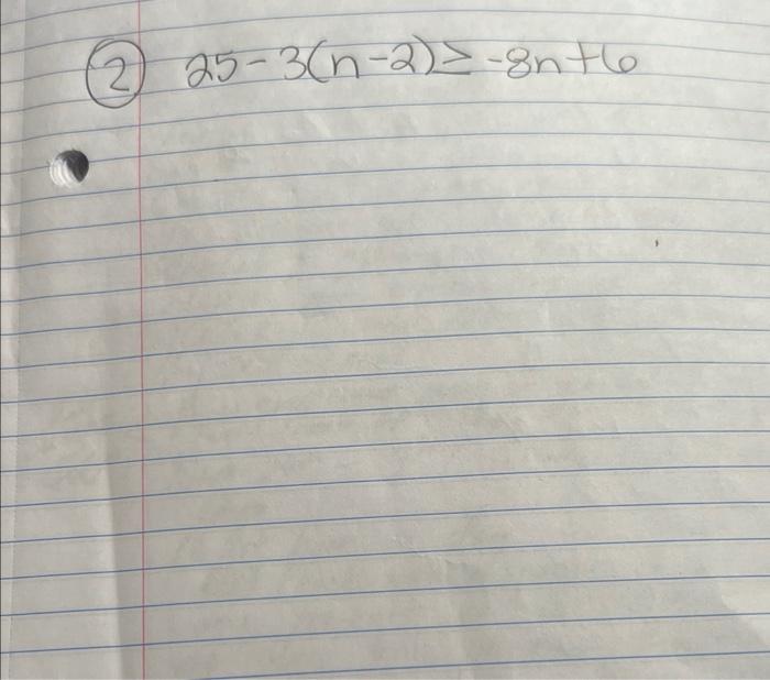 Solved 25−3(n−2)≥−8n+6 | Chegg.com