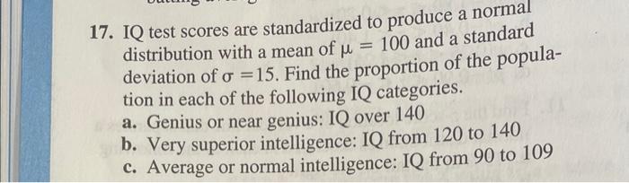 Solved 17. IQ test scores are standardized to produce a | Chegg.com