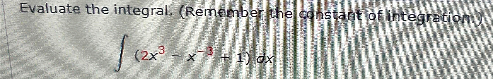 Solved Evaluate the integral. (Remember the constant of | Chegg.com