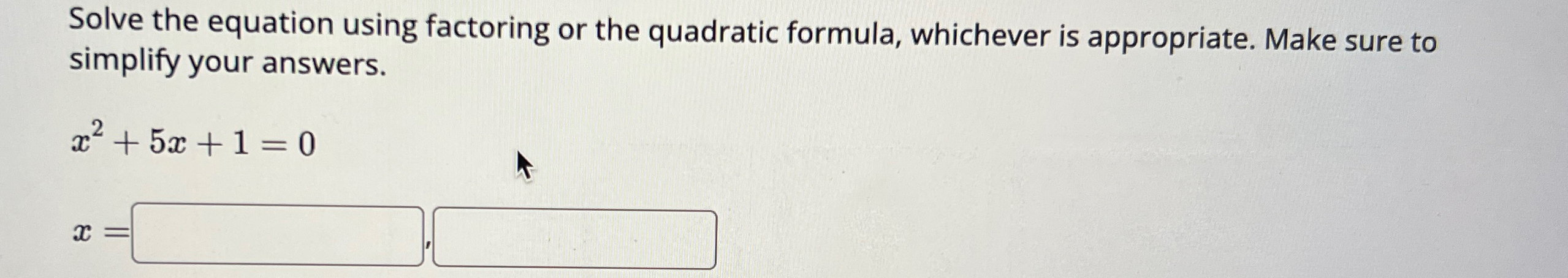 Solved Solve the equation using factoring or the quadratic | Chegg.com