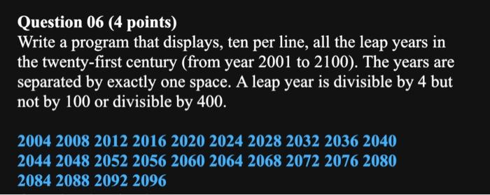 Solved Question 06 (4 points) Write a program that displays, | Chegg.com