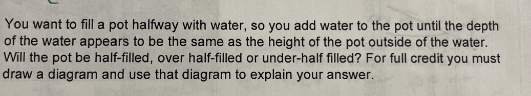 Solved You want to fill a pot halfway with water, so you add | Chegg.com