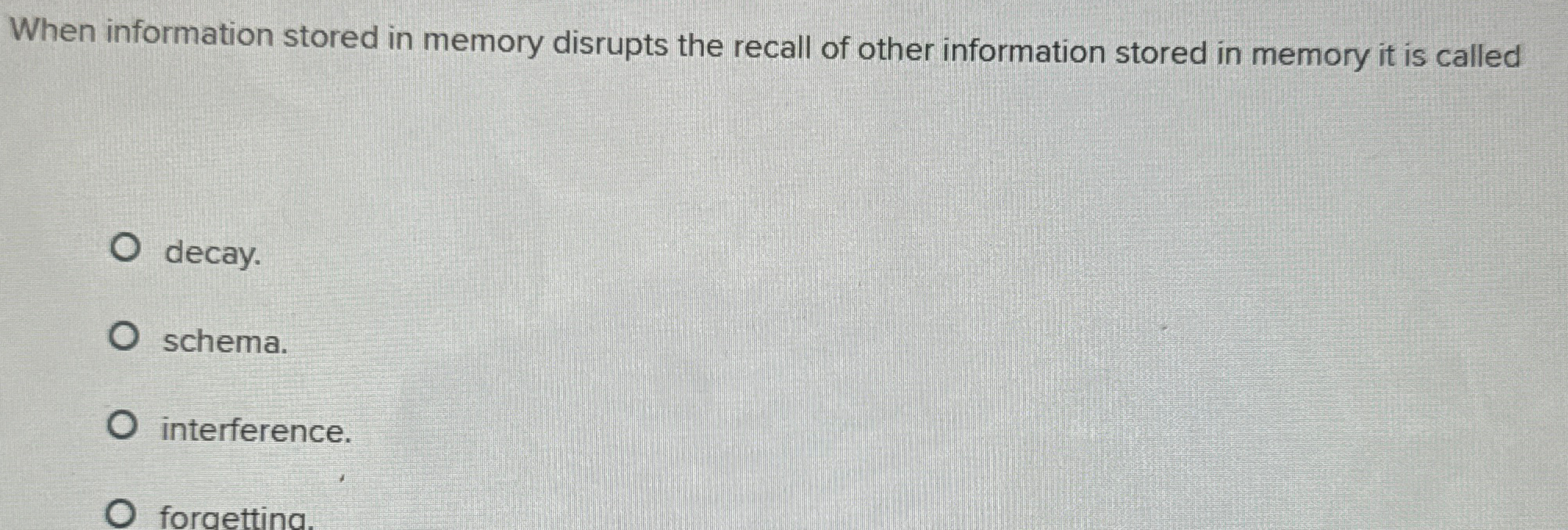 Solved When information stored in memory disrupts the recall | Chegg.com