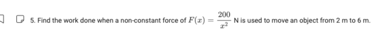Solved Find the work done when a non-constant force of | Chegg.com