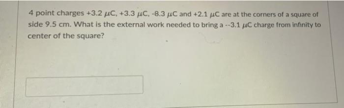 Solved 4 point charges +3.2 μC, +3.3 μC, -8.3 μC and +2.1 μC | Chegg.com