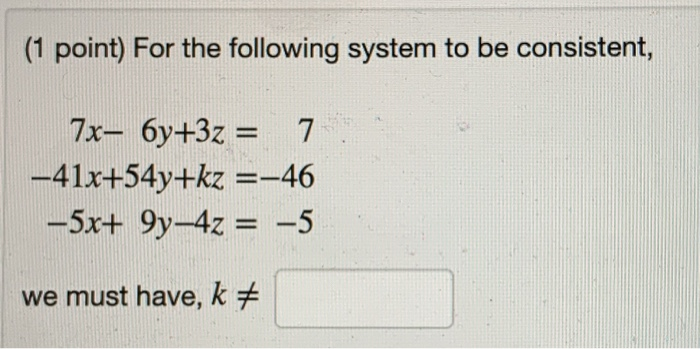 Solved (1 point) For the following system to be consistent, | Chegg.com
