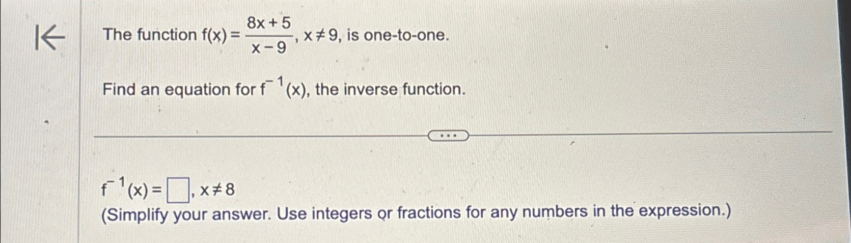 Solved The function f(x)=8x+5x-9,x≠9, ﻿is one-to-one.Find an | Chegg.com