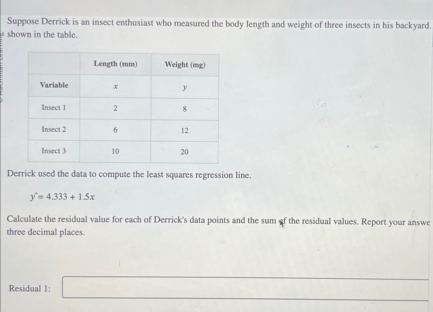 Solved Suppose Derrick is an insect enthusiast who measured | Chegg.com