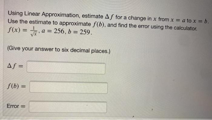 Solved (1 point) Estimate Af using the Linear Approximation | Chegg.com