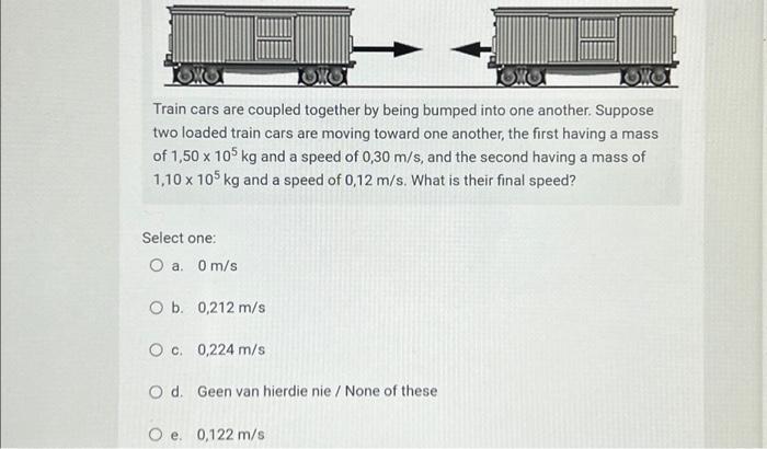 Solved LOXO Train cars are coupled together by being bumped | Chegg.com