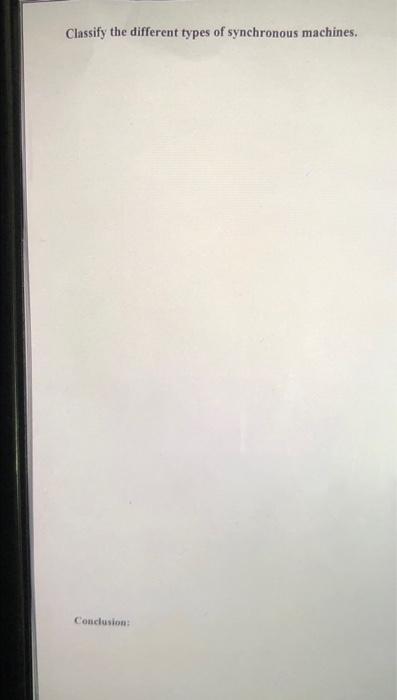 Solved Classify the different types of synchronous machines. | Chegg.com