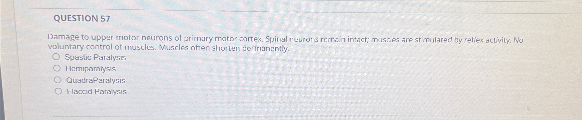 Solved QUESTION 57Damage to upper motor neurons of primary | Chegg.com