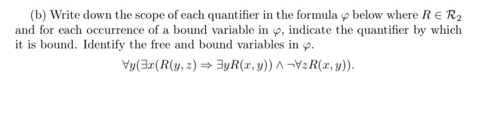 Solved (b) Write down the scope of each quantifier in the | Chegg.com