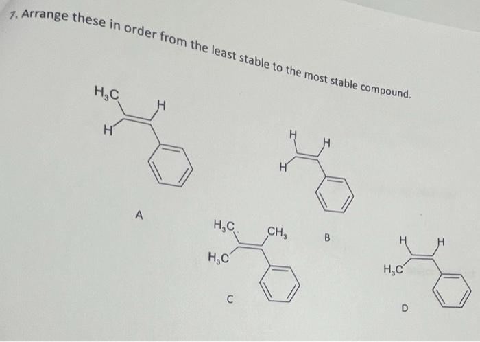 Solved 7. Arrange these in order from the least stable to | Chegg.com