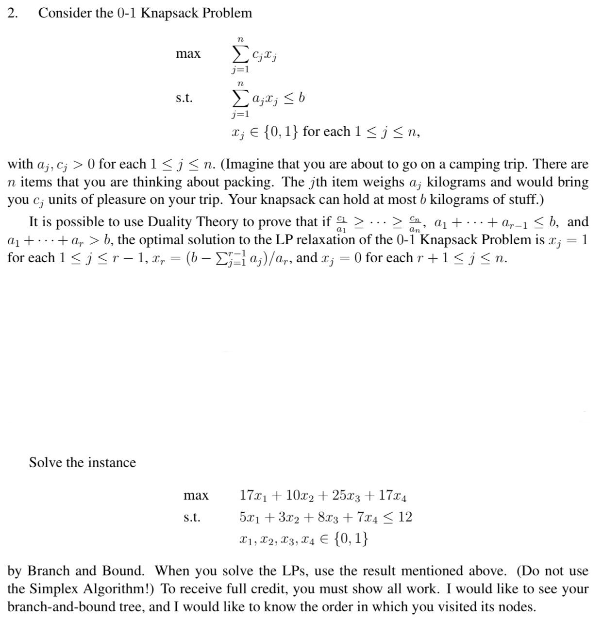 Solved Consider the 0-1 ﻿Knapsack Problemmax,∑j=1ncjxj | Chegg.com