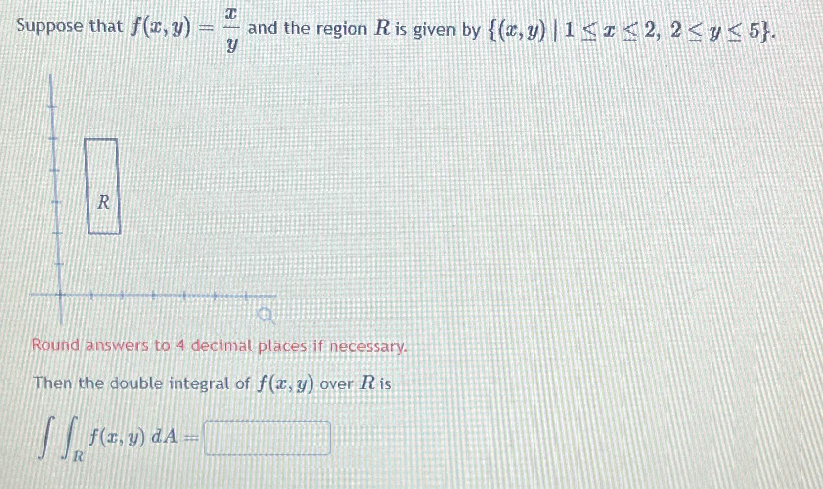 Solved Suppose that f(x,y)=xy ﻿and the region R ﻿is given by | Chegg.com