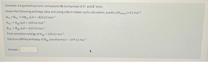 Solved Consider a hypothetical ionic compound AB (comprised | Chegg.com