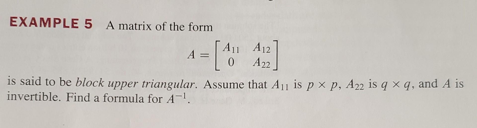 Solved EXAMPLE 5 A matrix of the form A=[A110A12A22] is said | Chegg.com