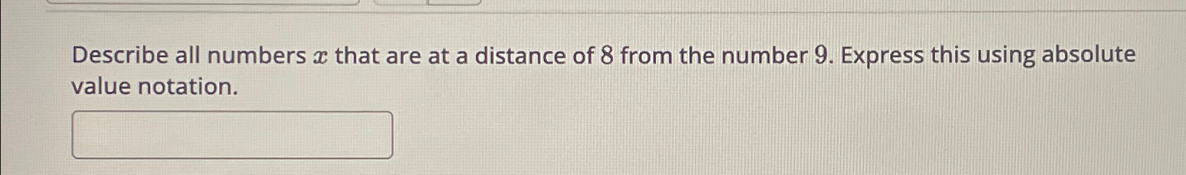 Solved Describe All Numbers X ﻿that Are At A Distance Of 8