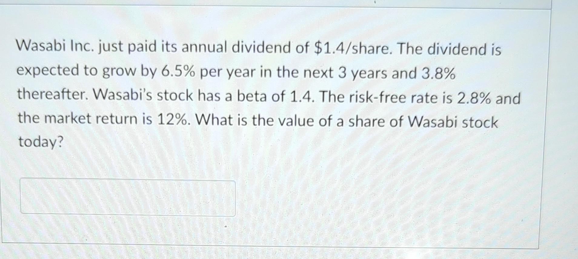 Solved Wasabi Inc. just paid its annual dividend of $1.4 | Chegg.com